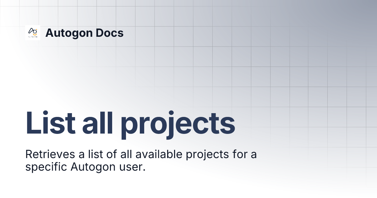 List all projects | Autogon Docs