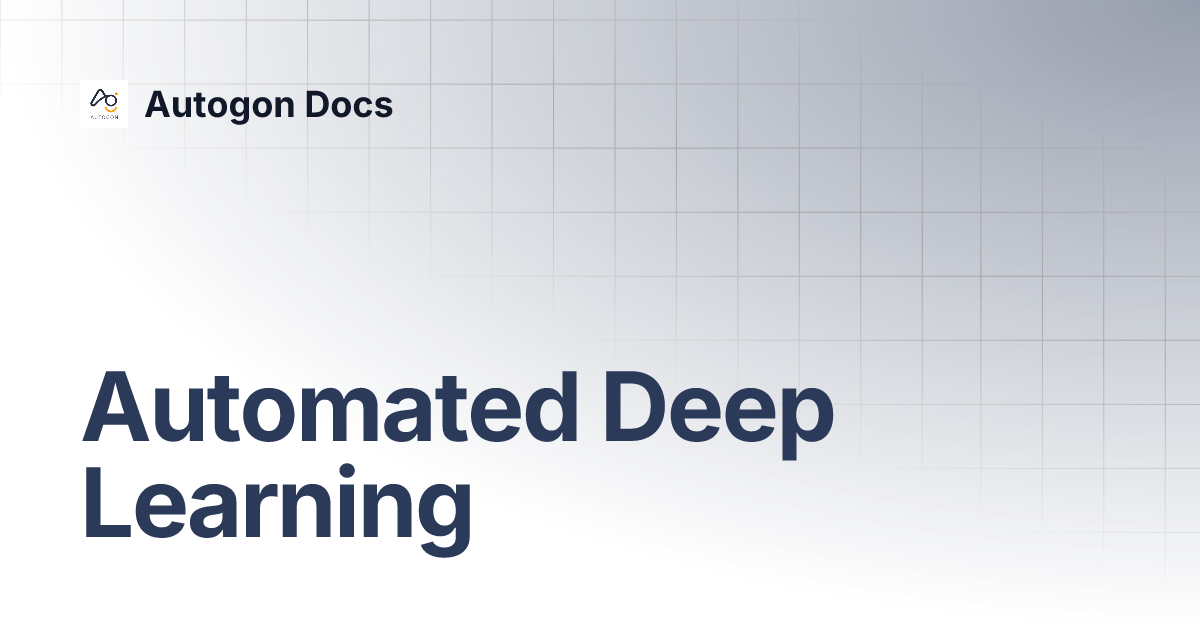 Automated Deep Learning | Autogon Docs