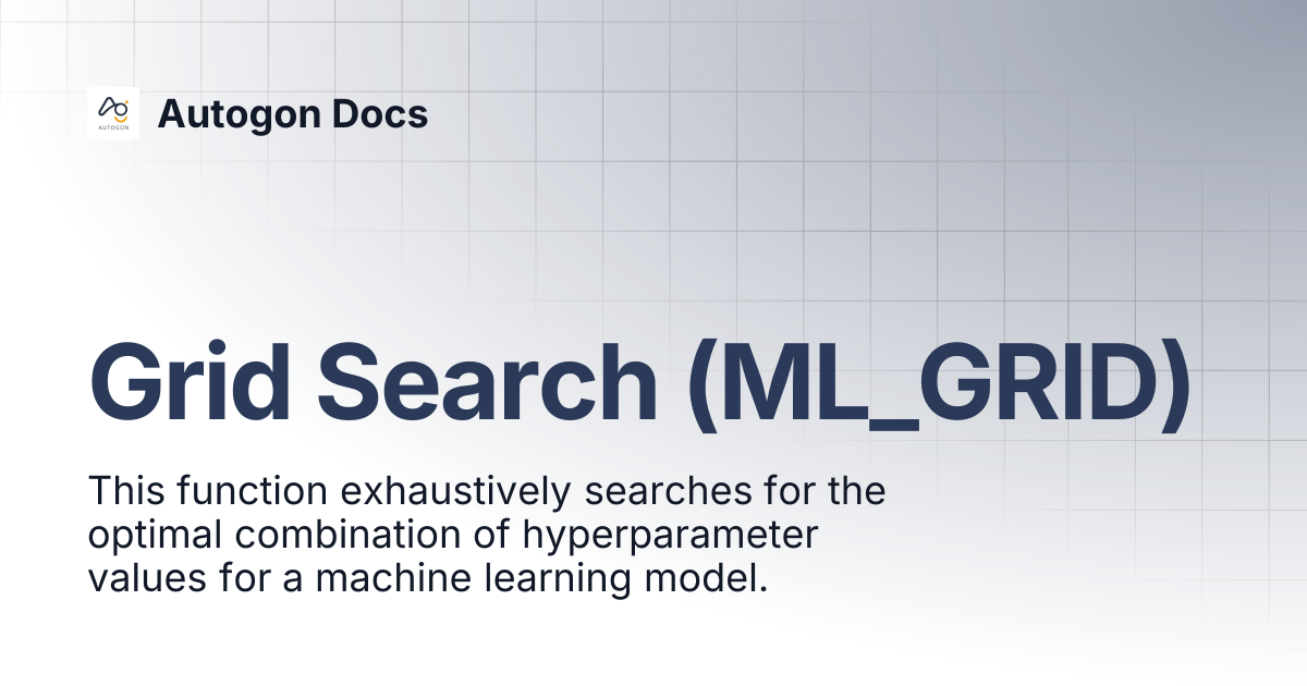 Grid Search (ML_GRID) | Autogon Docs