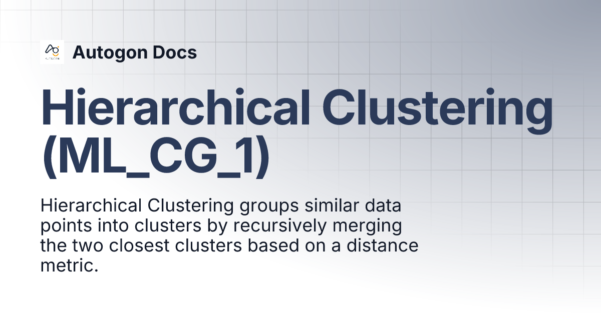 Hierarchical Clustering (ML_CG_1) | Autogon Docs