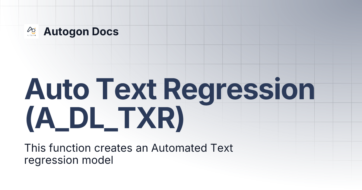 Auto Text Regression (A_DL_TXR) | Autogon Docs