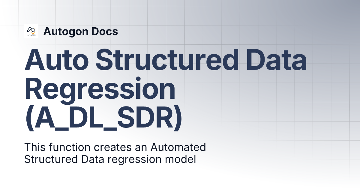 Auto Structured Data Regression (A_DL_SDR) | Autogon Docs