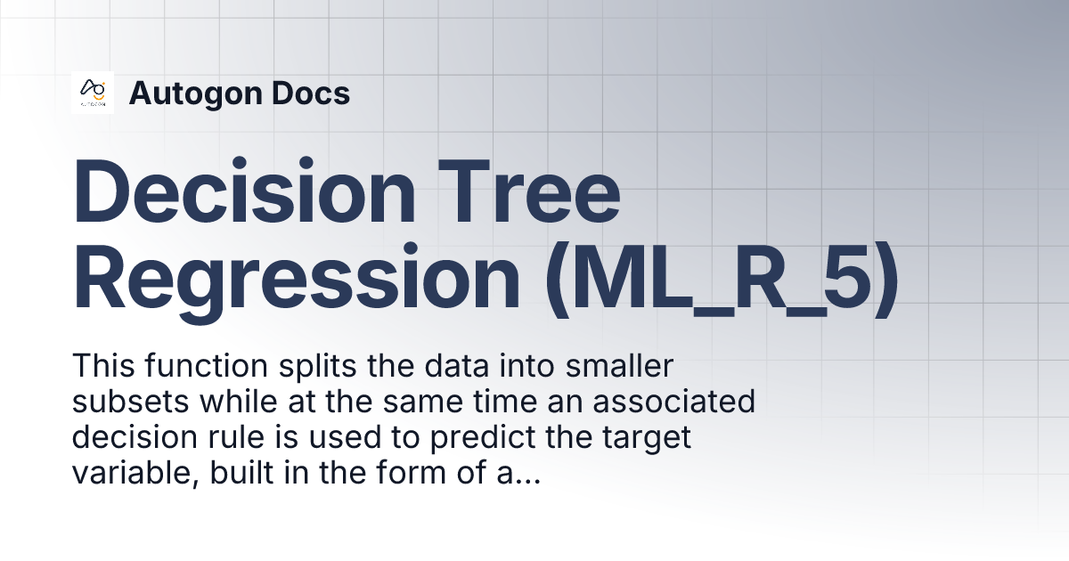 Decision Tree Regression (ML_R_5) | Autogon Docs