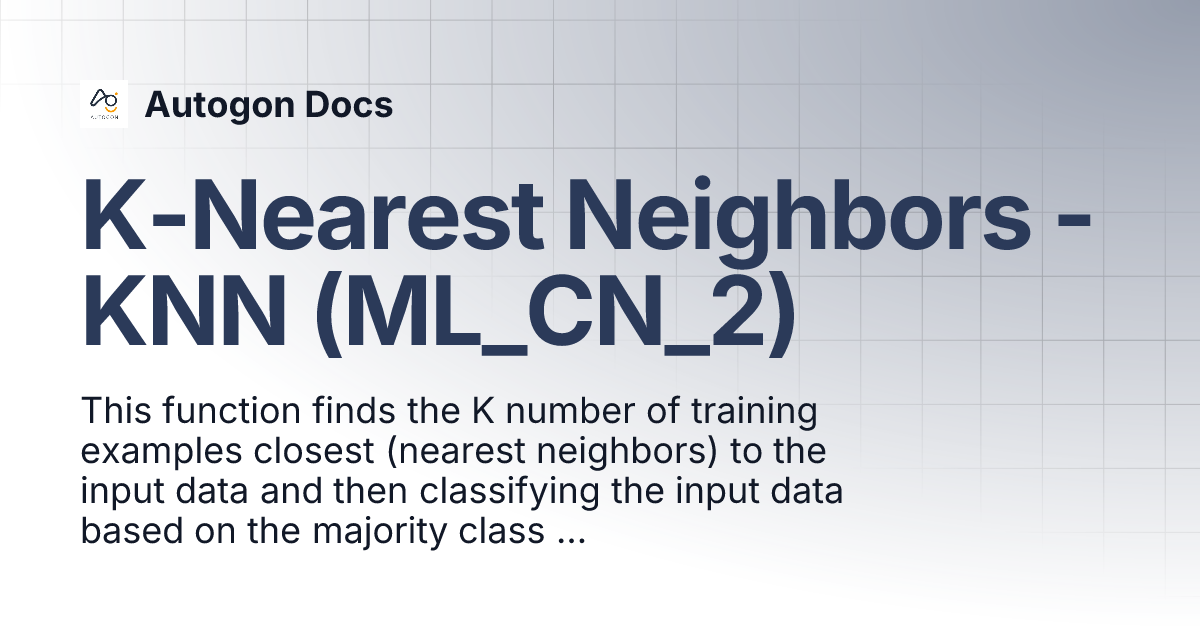 K-Nearest Neighbors - KNN (ML_CN_2) | Autogon Docs